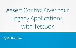 Into The Box 2018 | Assert control over your legacy applications | PPT