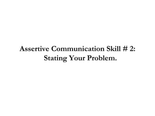 Assertive Communication Skills: How To Be Assertive Without Losing Your ...
