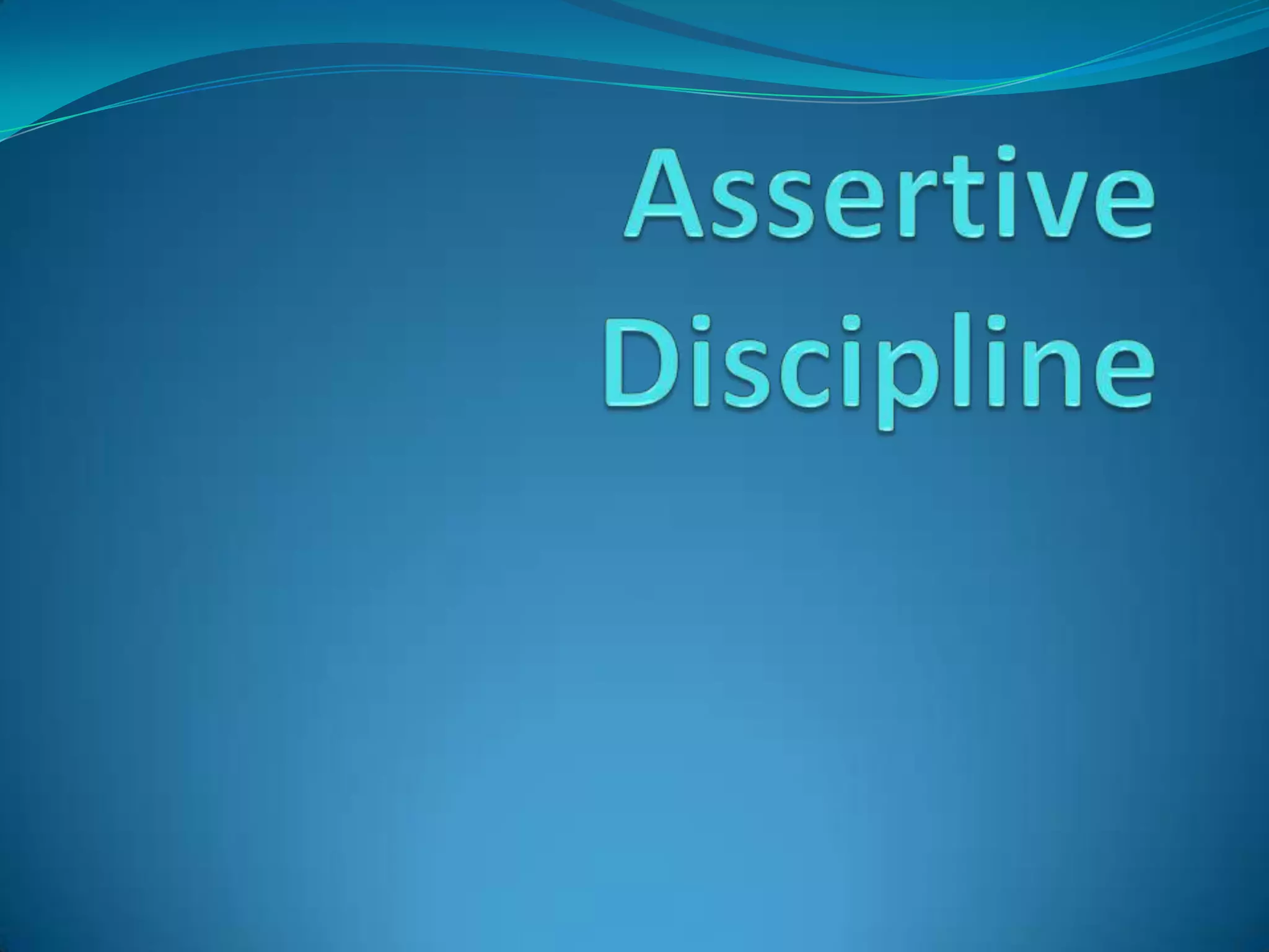 Assertive discipline | PPTX
