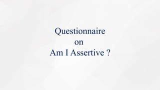 Assertiveness - Why & How.pptx