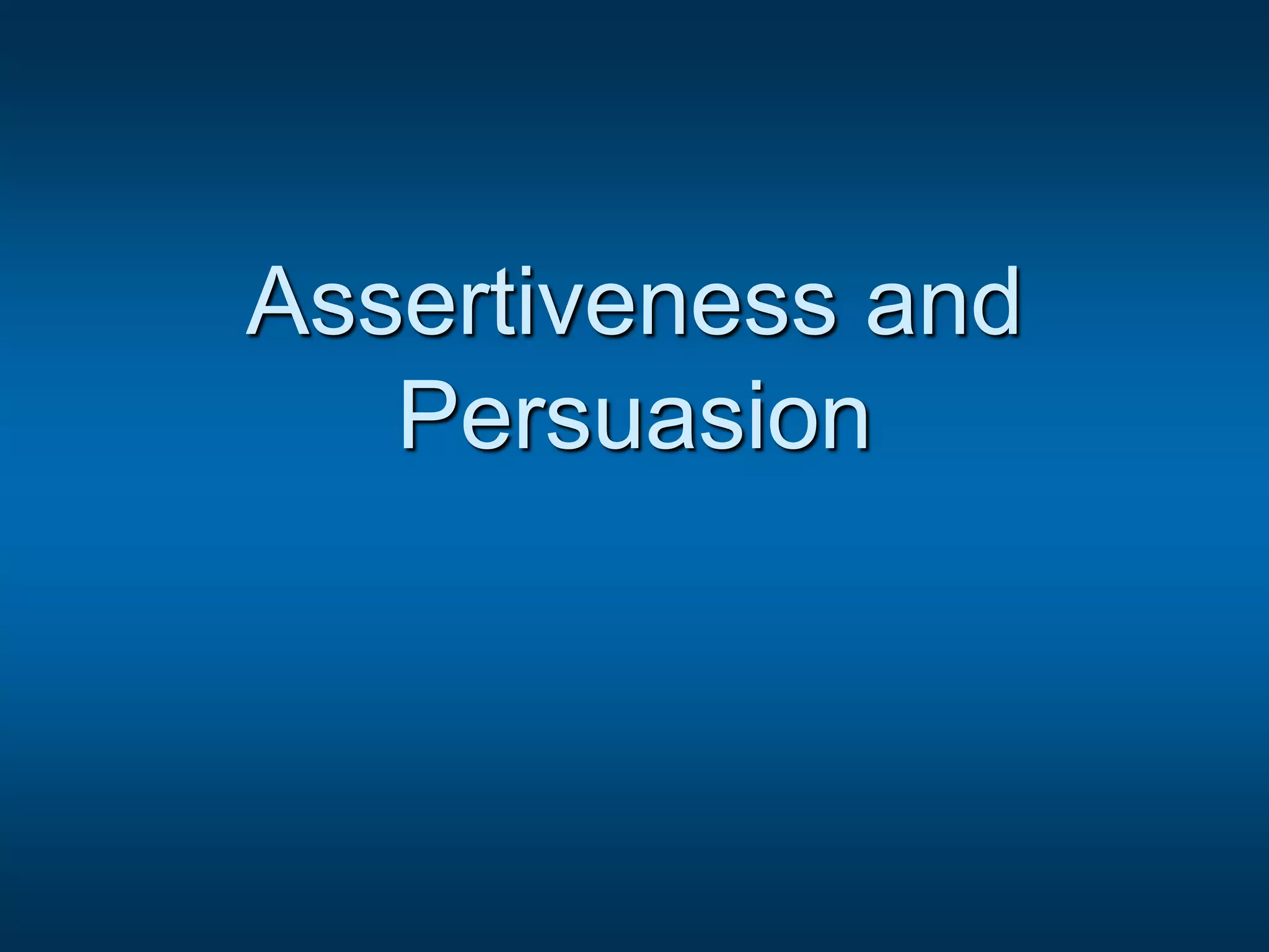 Assertiveness and Persuasion.ppt