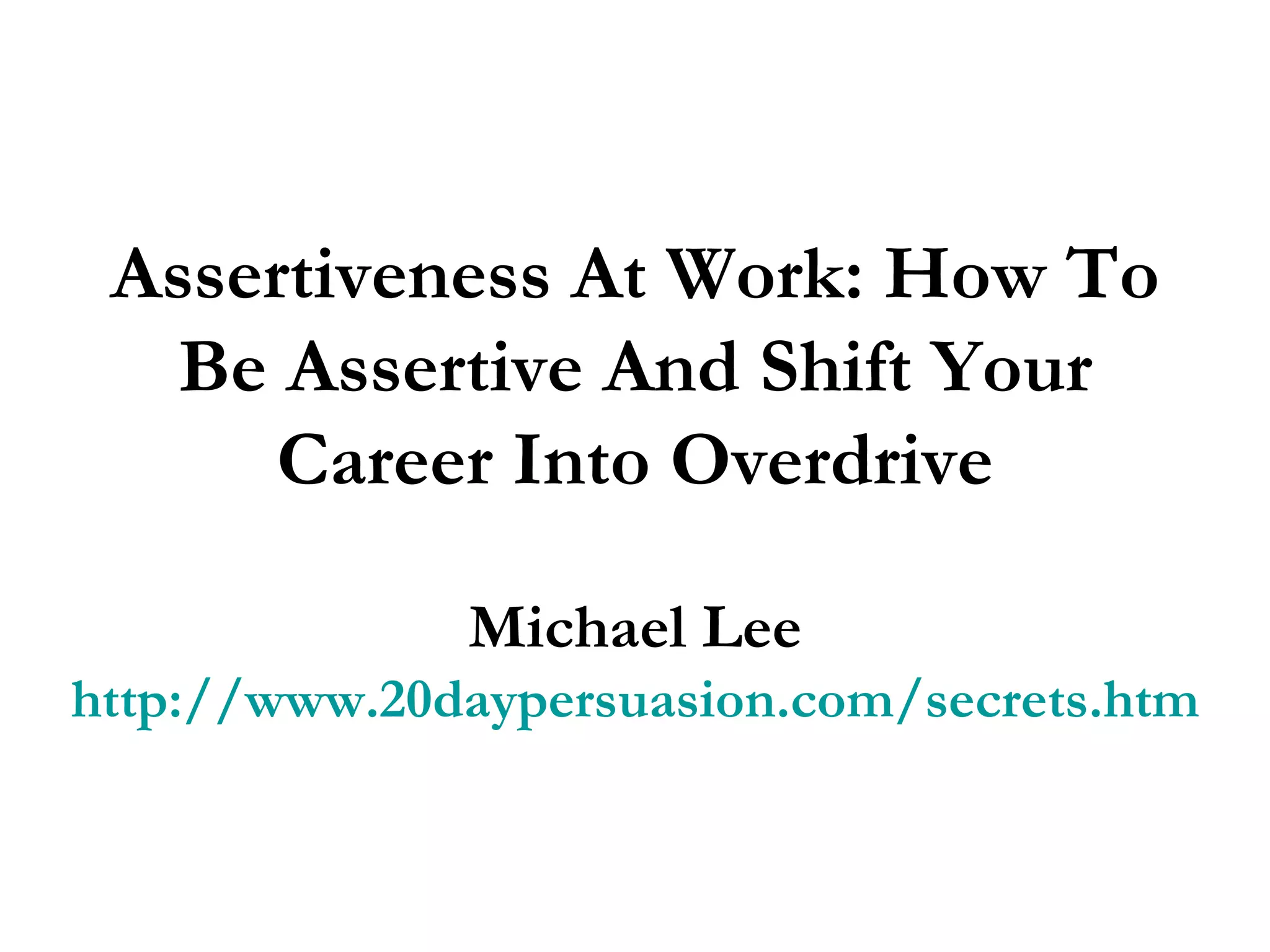 Assertiveness At Work: How To Be Assertive And Shift Your Career Into ...