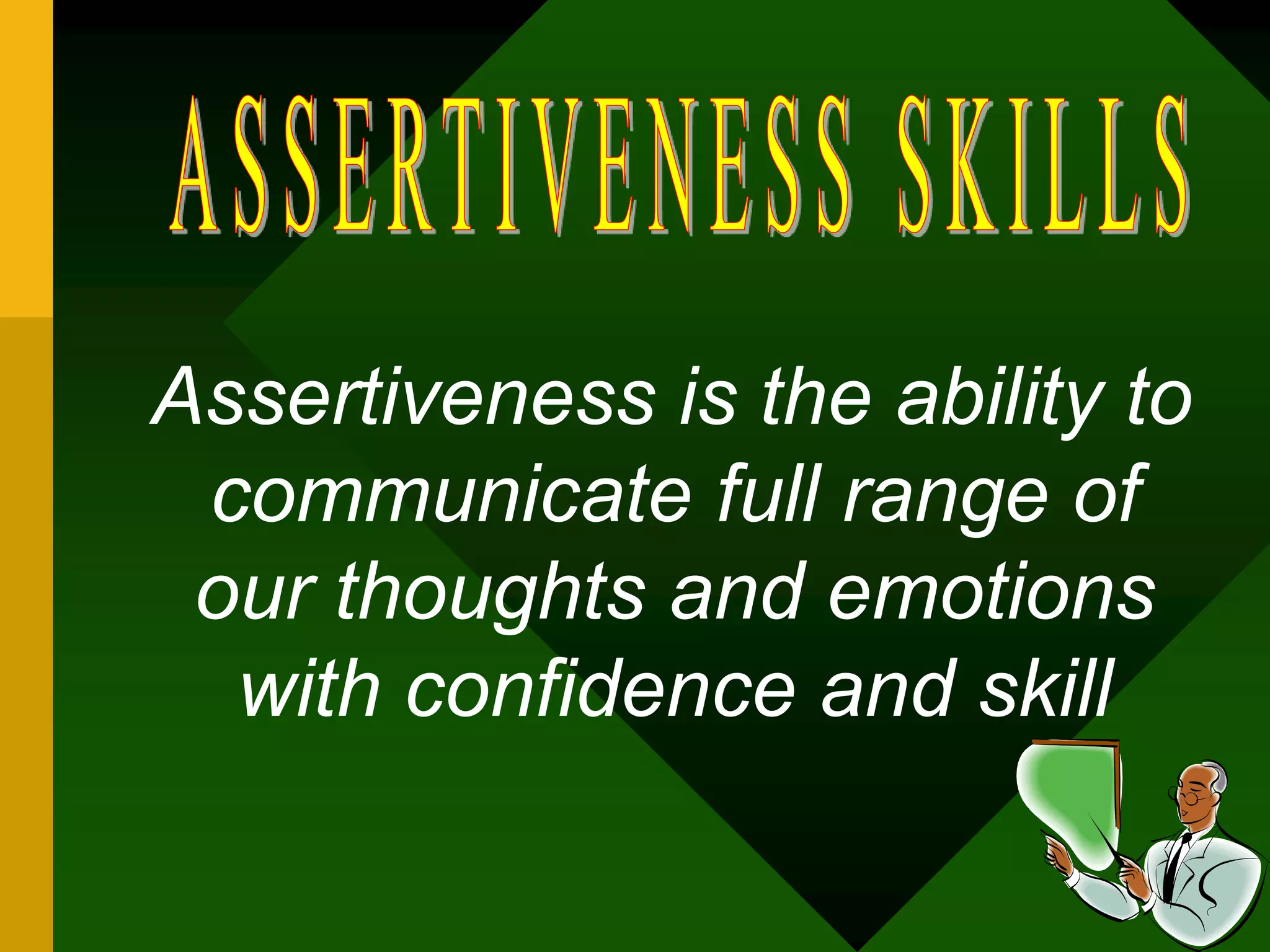 ASSERTIVE NESS SKILLS.ppt