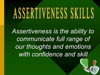 ASSERTIVE NESS SKILLS.ppt