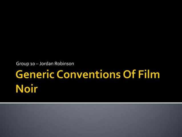 Assesment 1 Generic Conventions Of Film Noir | PPT