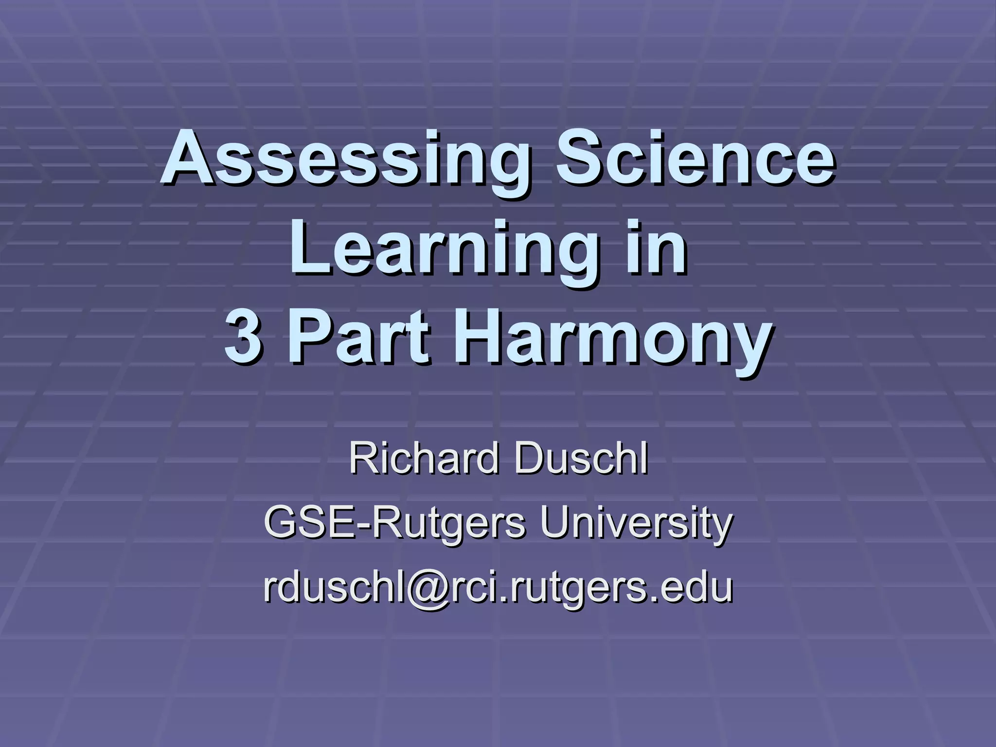 Assessing Science Learning In 3 Part Harmony | PPT