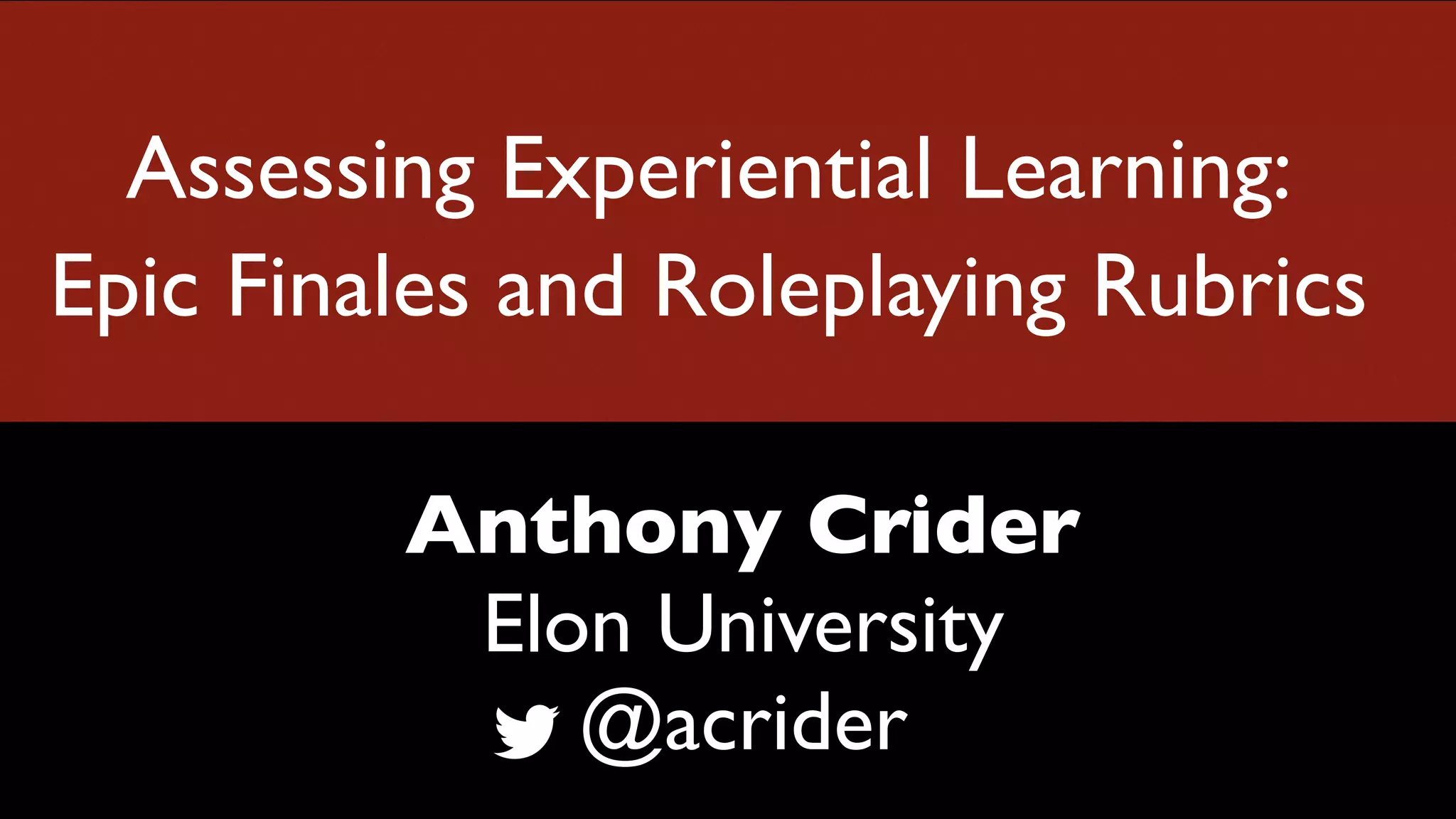 Assessing Experiential Learning: Epic Finales and Roleplaying Rubrics | PPT