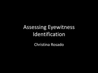 Assessing eyewitness identification | PPTX