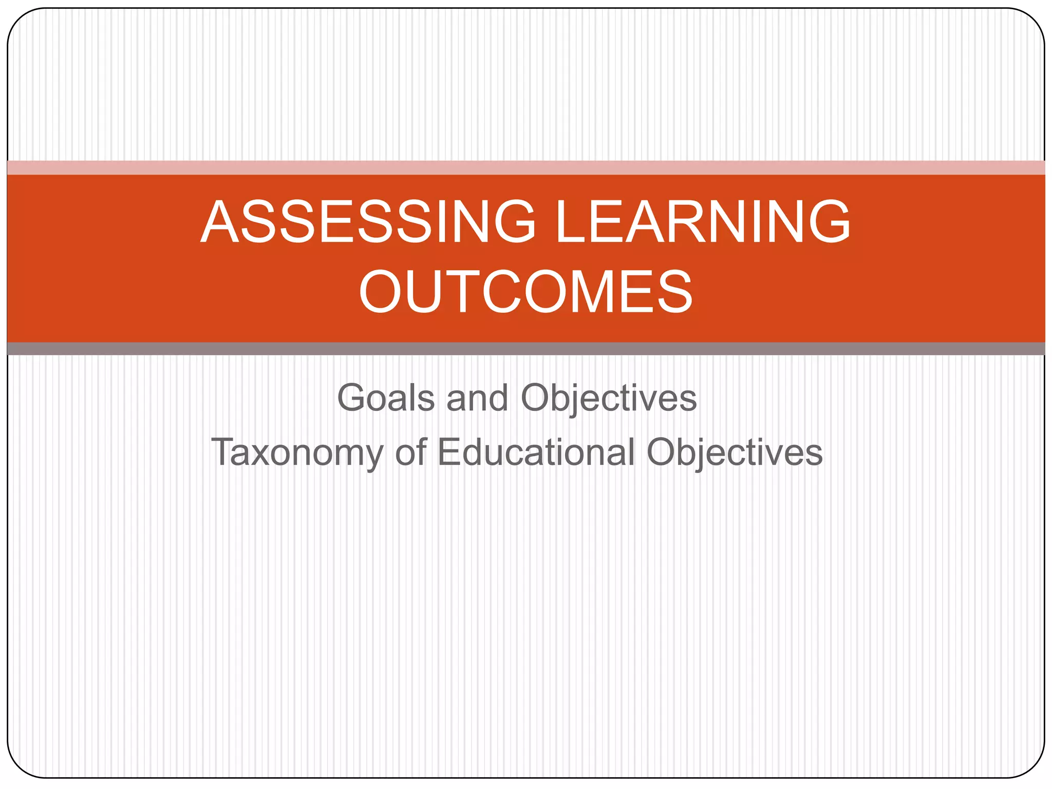 Assessing learning outcomes objectives | PPTX