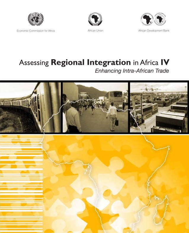 Assessing regional integration in africa iv enhancing intra african ...