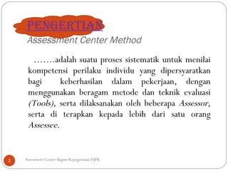Assessment Center DJPK | PPT
