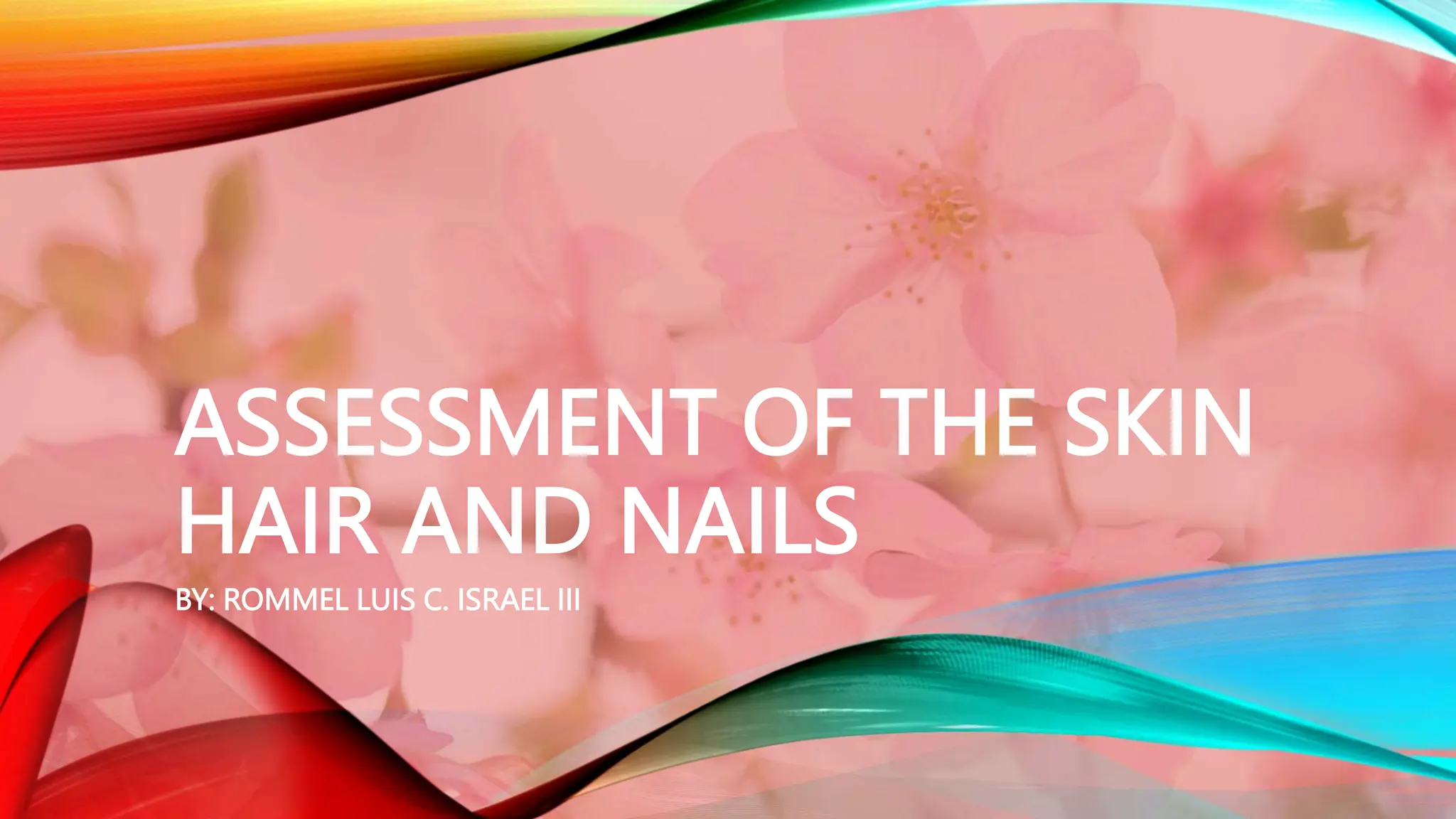 ASSESSMENT OF THE SKIN, HAIR, AND NAILS.pptx