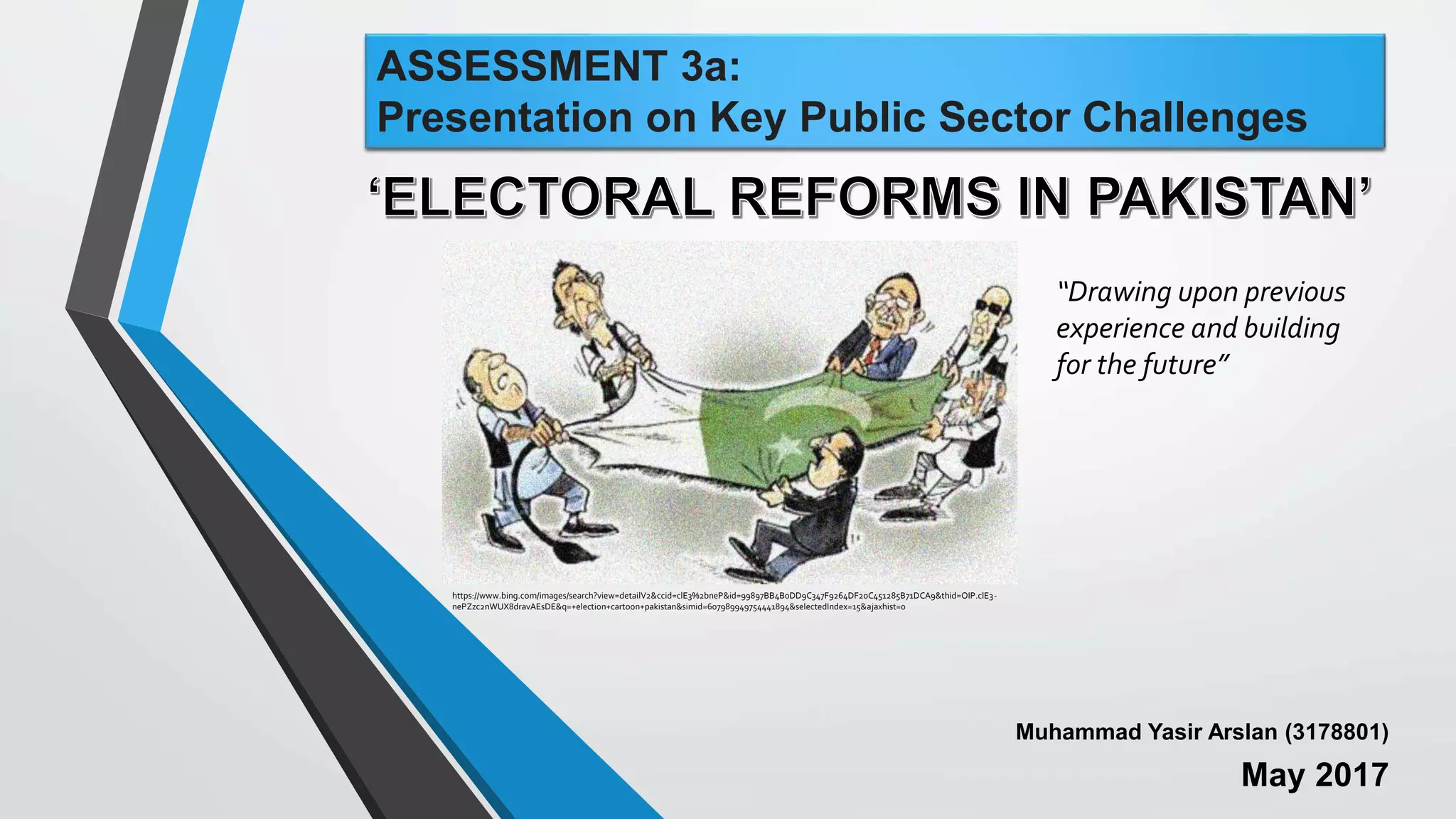 Key Public Sector Challenges "ELECTORAL REFORMS IN PAKISTAN" | PPTX