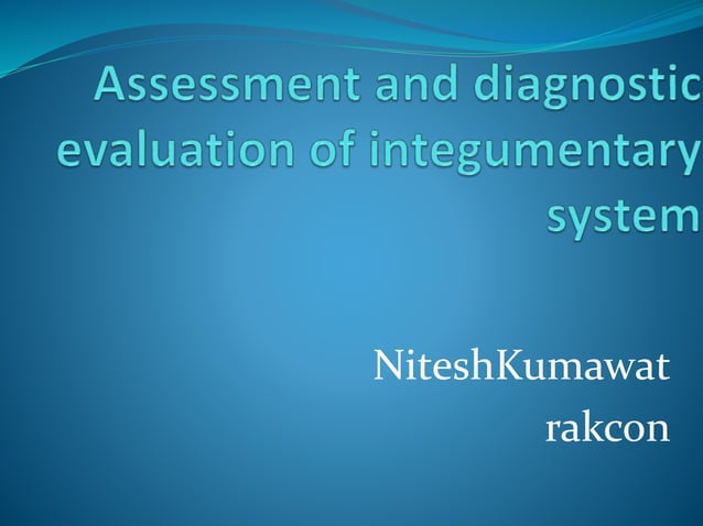 Assessment and diagnostic evaluation of integumentary system | PPTX ...