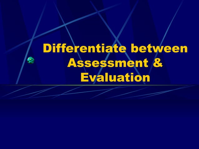 Assessment And Evaluation | PPT