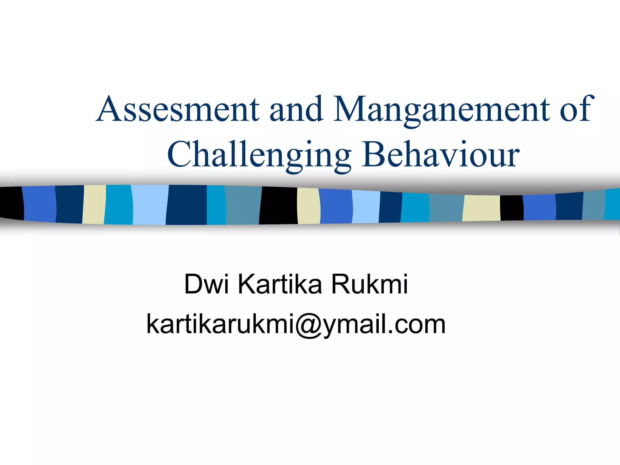 Assessment and management of challenging behaviour | PPT