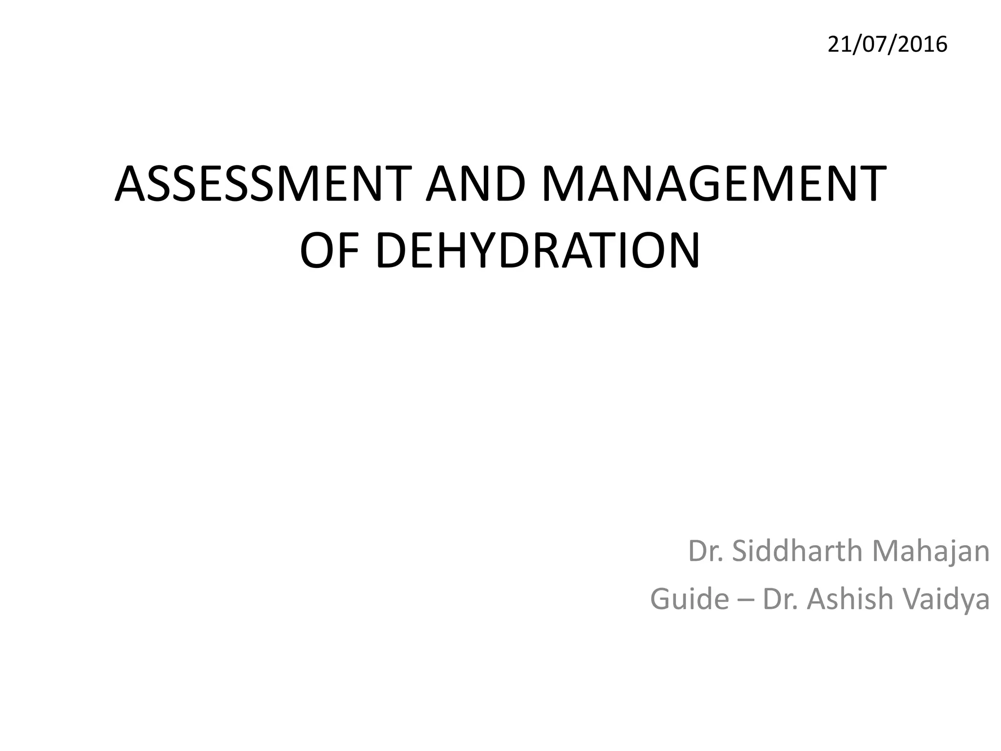 Assessment and management of dehydration siddarth mahajan | PPTX