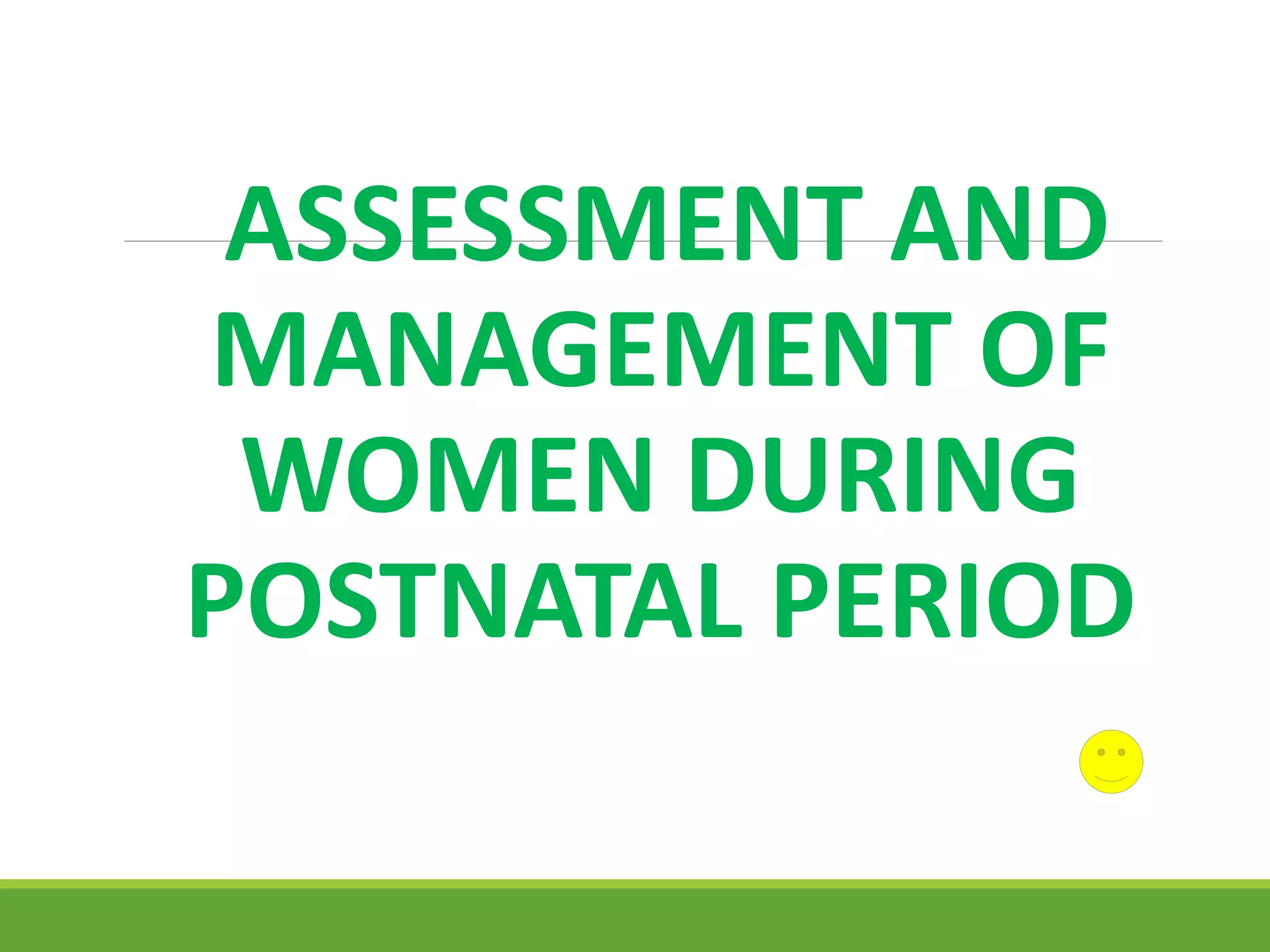 Assessment and management of woman during postnatal period | PPTX