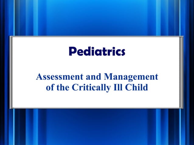 Assessment And Managment Of Critically Ill Child 1 | PPT