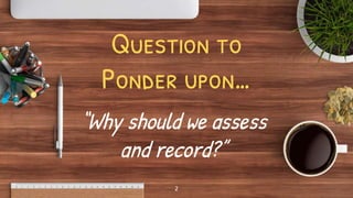 Assessment and Recording Methods | PPTX
