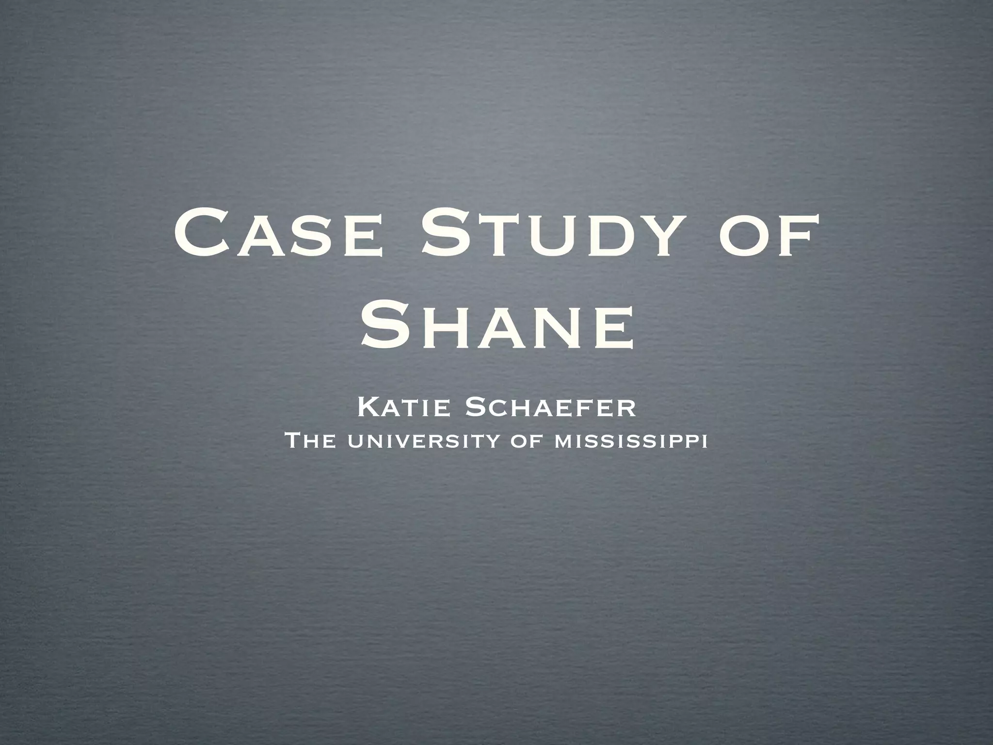 Assessment case study of Shane | PPT