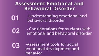 ASSESSMENT EMOTIONAL AND BEHAVIORAL DISORDER- final.pptx