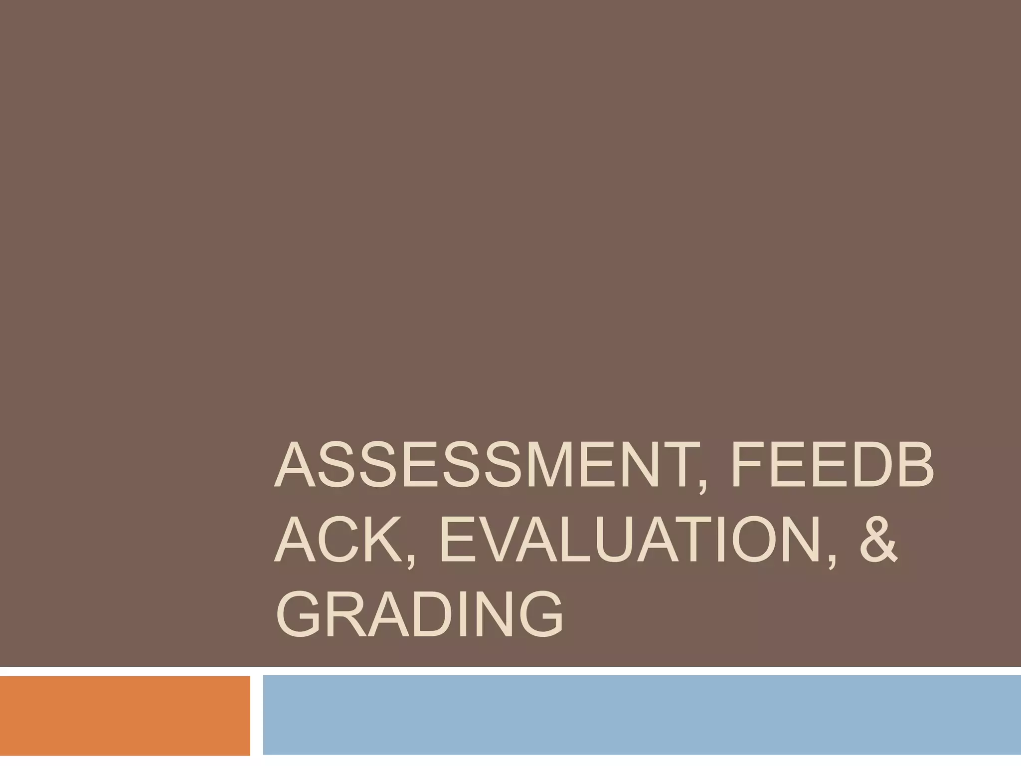 Assessment, feedback, evaluation, & grading | PPTX