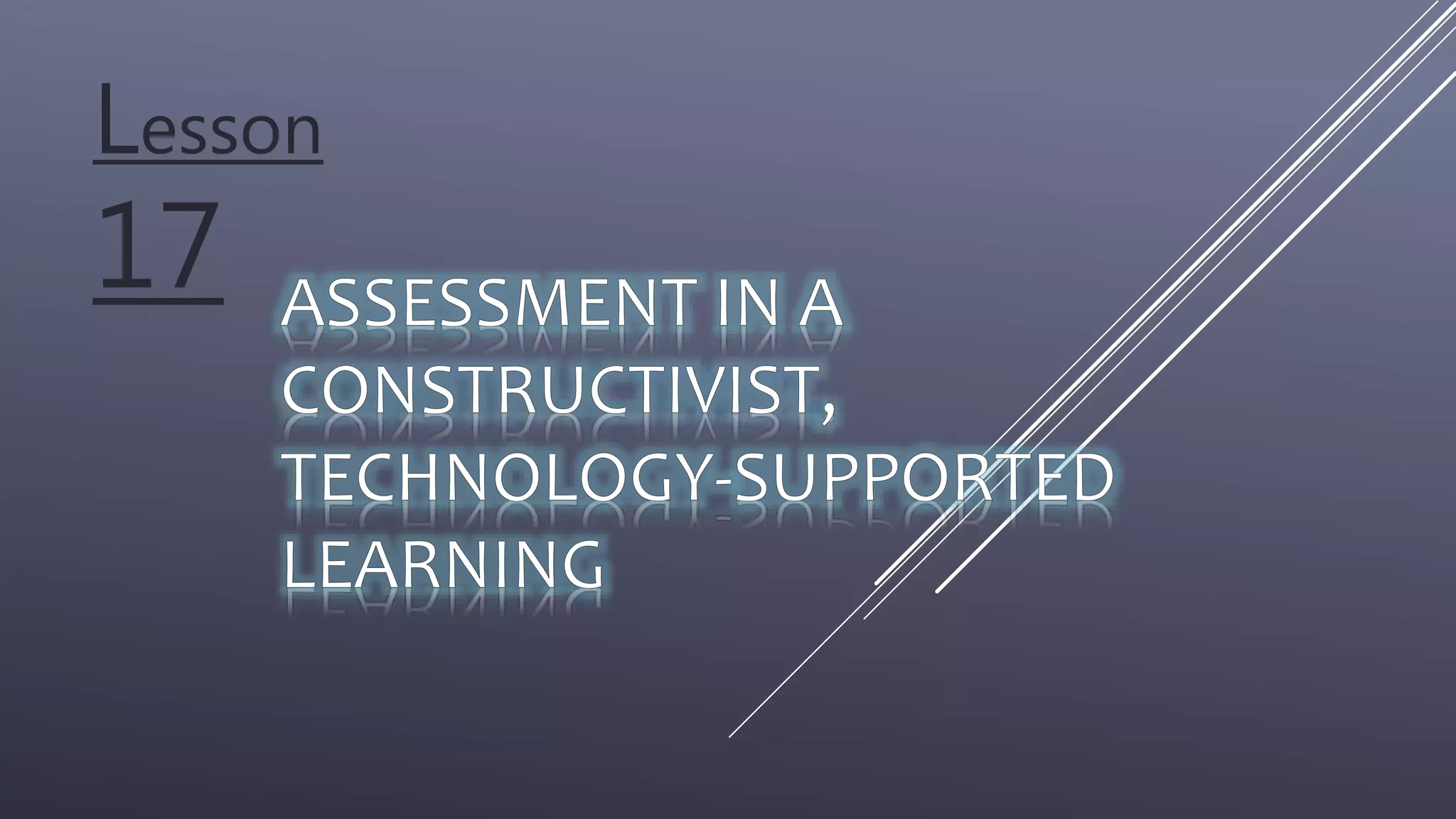 Assessment in a constructivist, technology supported learning | PPT