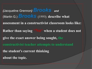 Assessment in constructivist classroom | PPTX