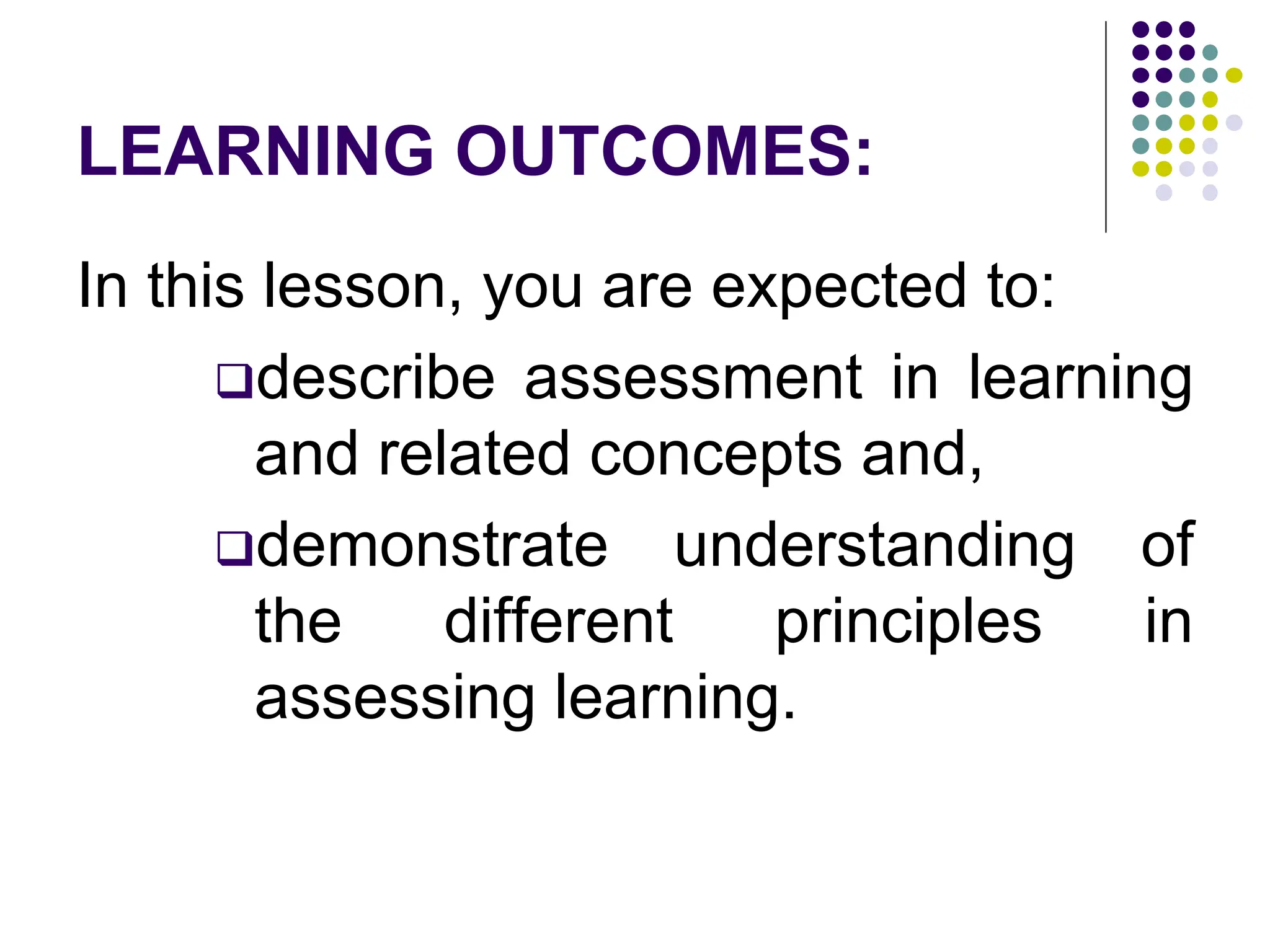 ASSESSMENT IN LEARNING 1-LESSONS 1-4 (1).ppt