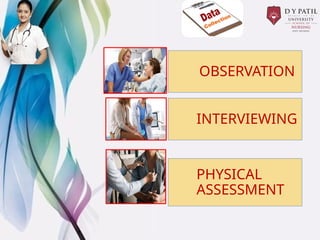 ASSESSMENT IN NURSING PROCESS - THE FIRST STEP IN NURSING PROCESS USED ...