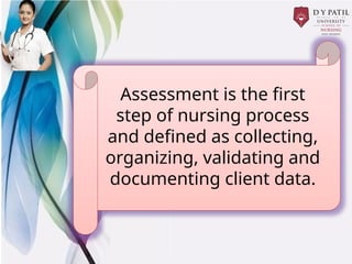 ASSESSMENT IN NURSING PROCESS - THE FIRST STEP IN NURSING PROCESS USED ...