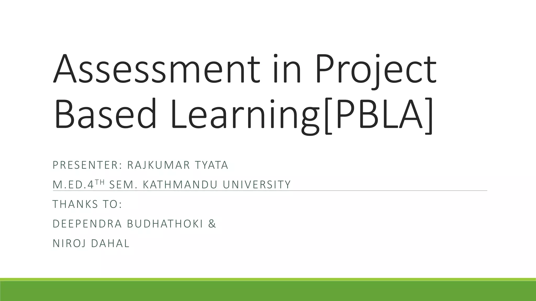 Assessment in project based learning[PBLA] | PPTX