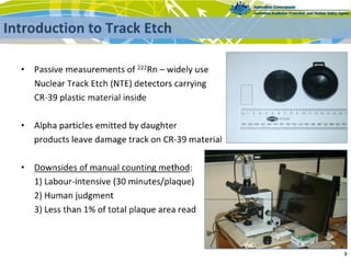 Assessment of a semi automated nuclear track etch counting system (santecs) for passive radon ...