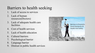 Assessment of barriers to good health and health seeking behaviour | PPTX
