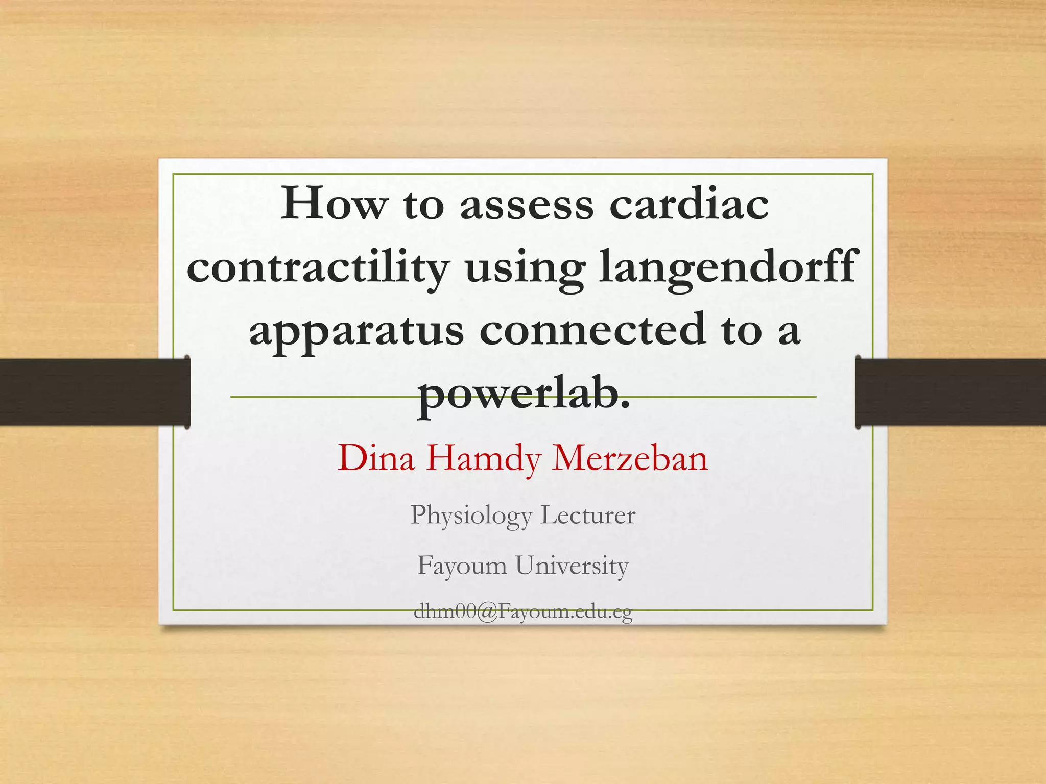 Assessment of cardiac contractility using langendorff apparatus ...