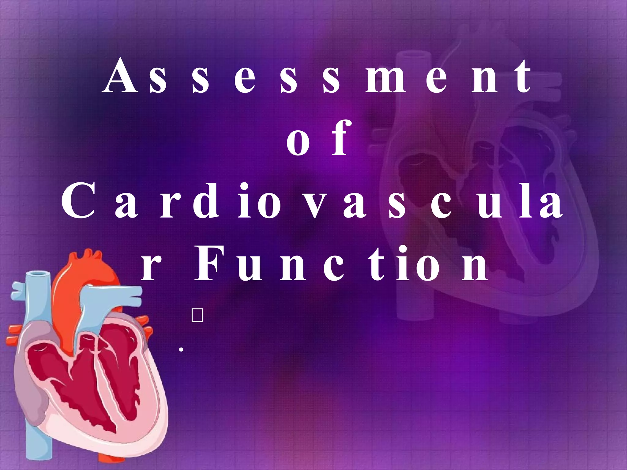 Assessment Of Cardiovascular Function | PPT