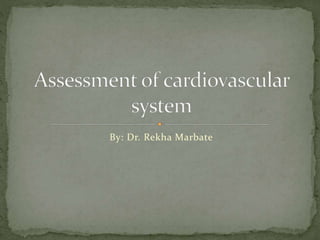 Assessment of cardiovascular system | PPTX