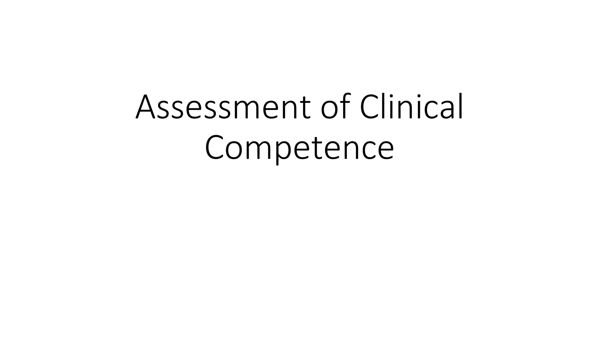 Assessment of Clinical Competence.pptx