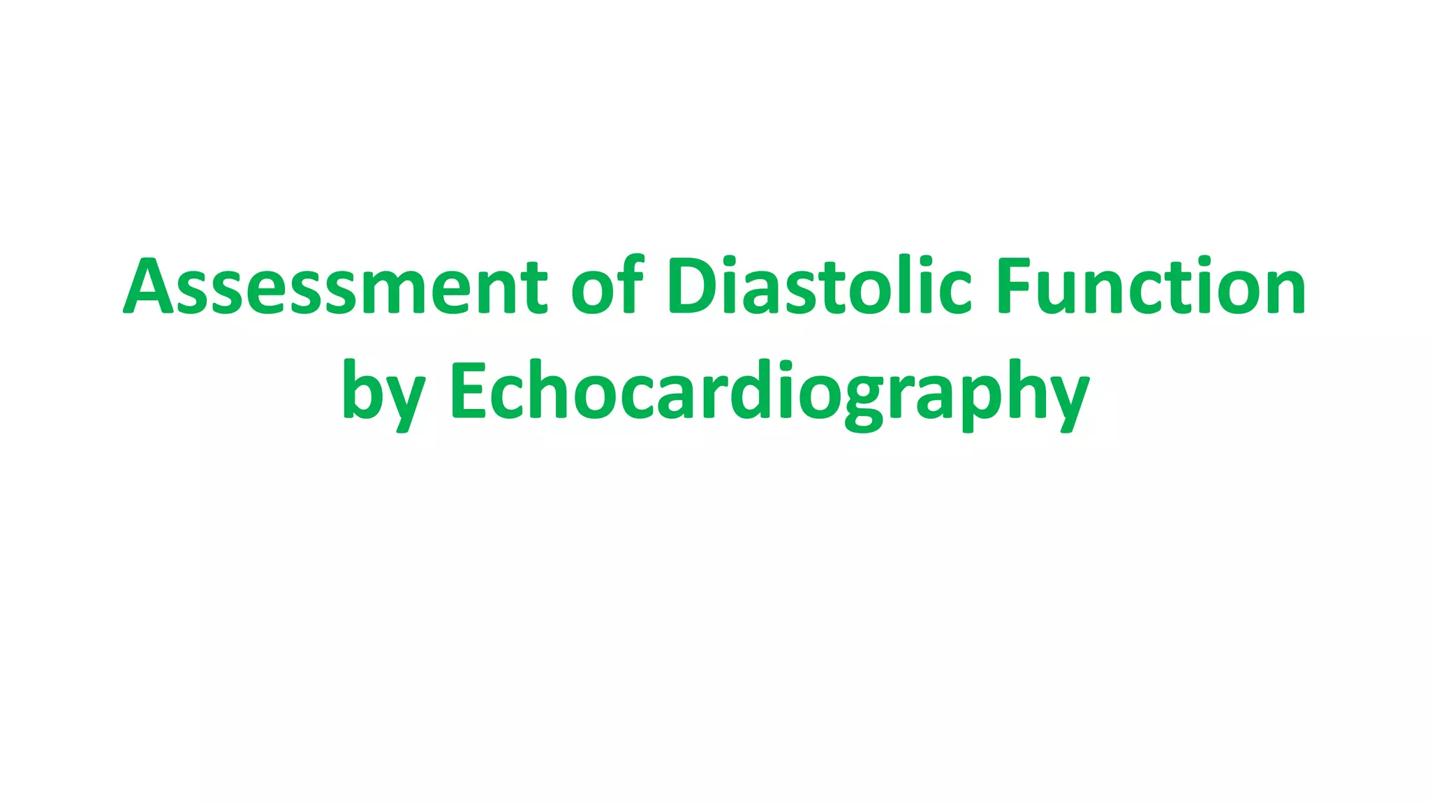 Assessment of diastolic function by echo | PPTX