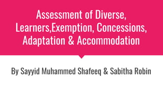 Assessment of diverse, learners,exemption, concessions, adaptation ...