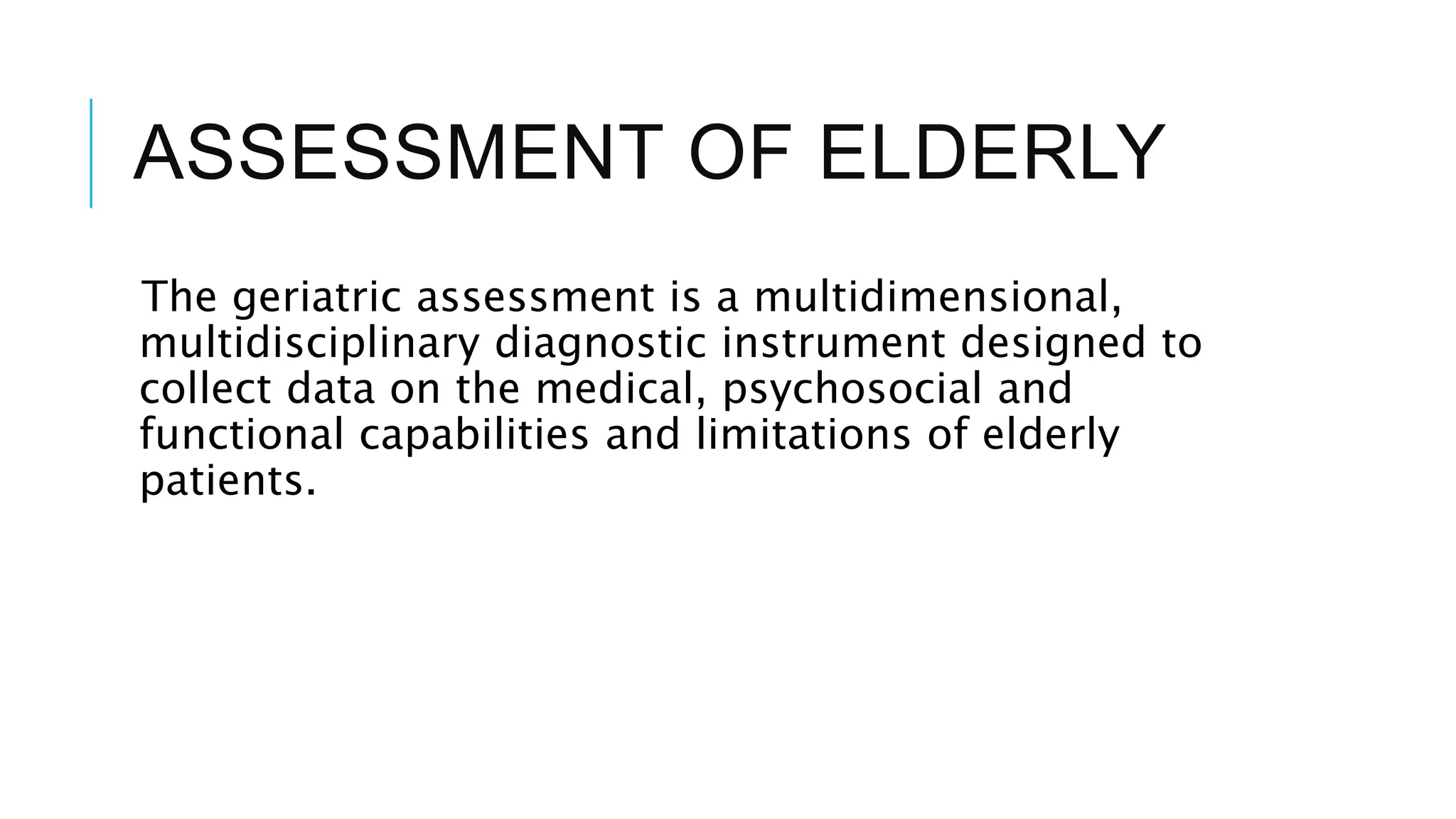 Geriatric Assessment , Assessment of Elderly | PPTX