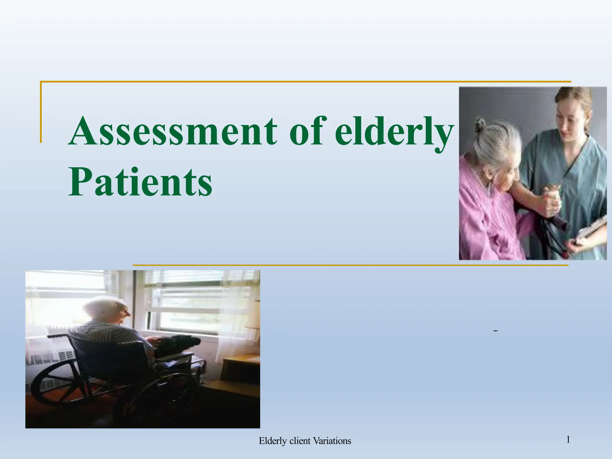 Assessment of Elderly Patient/ Geriatric | PPT
