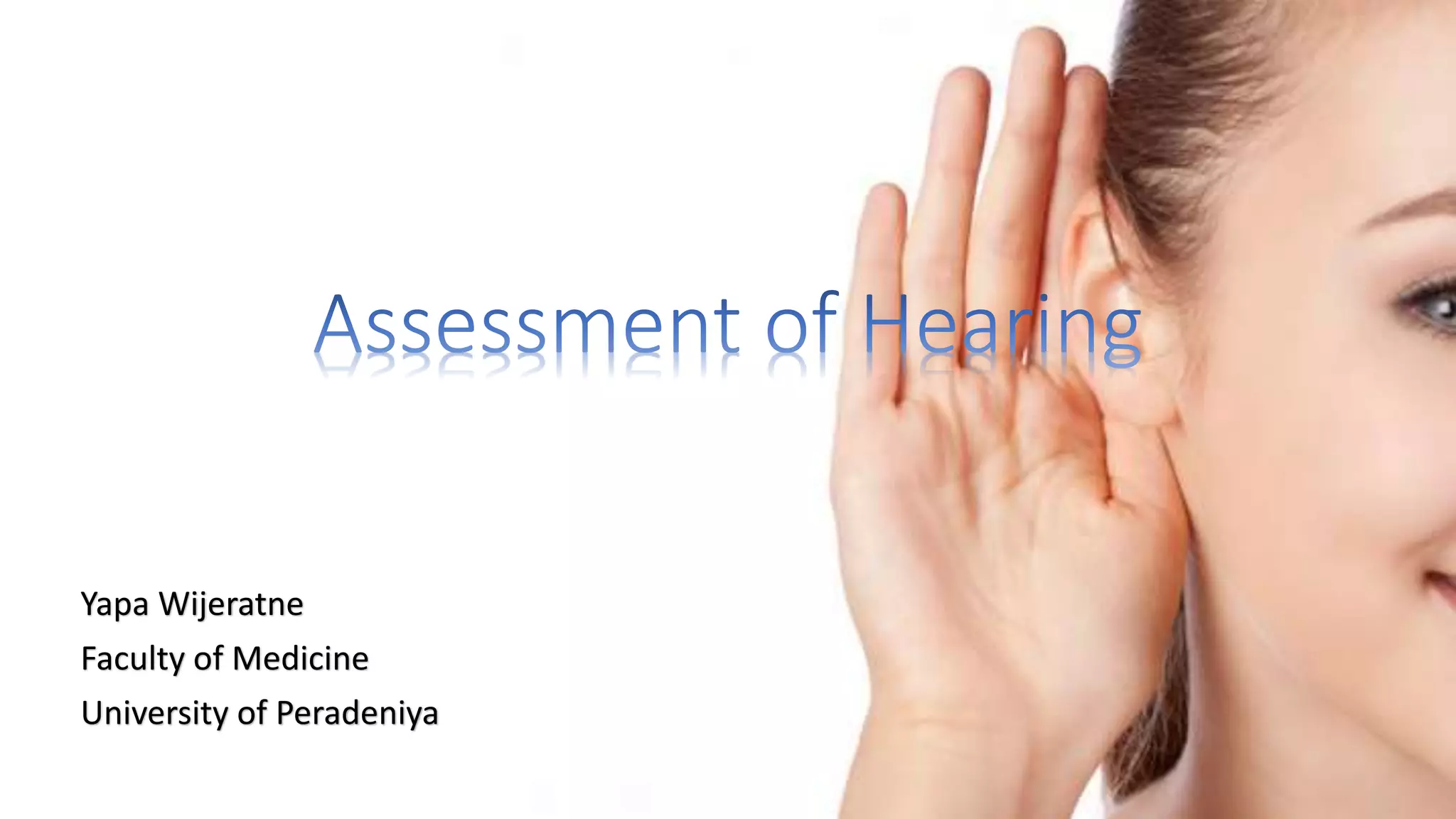ASSESSMENT OF HEARING | PDF | Ear, Nose and Throat Conditions ...