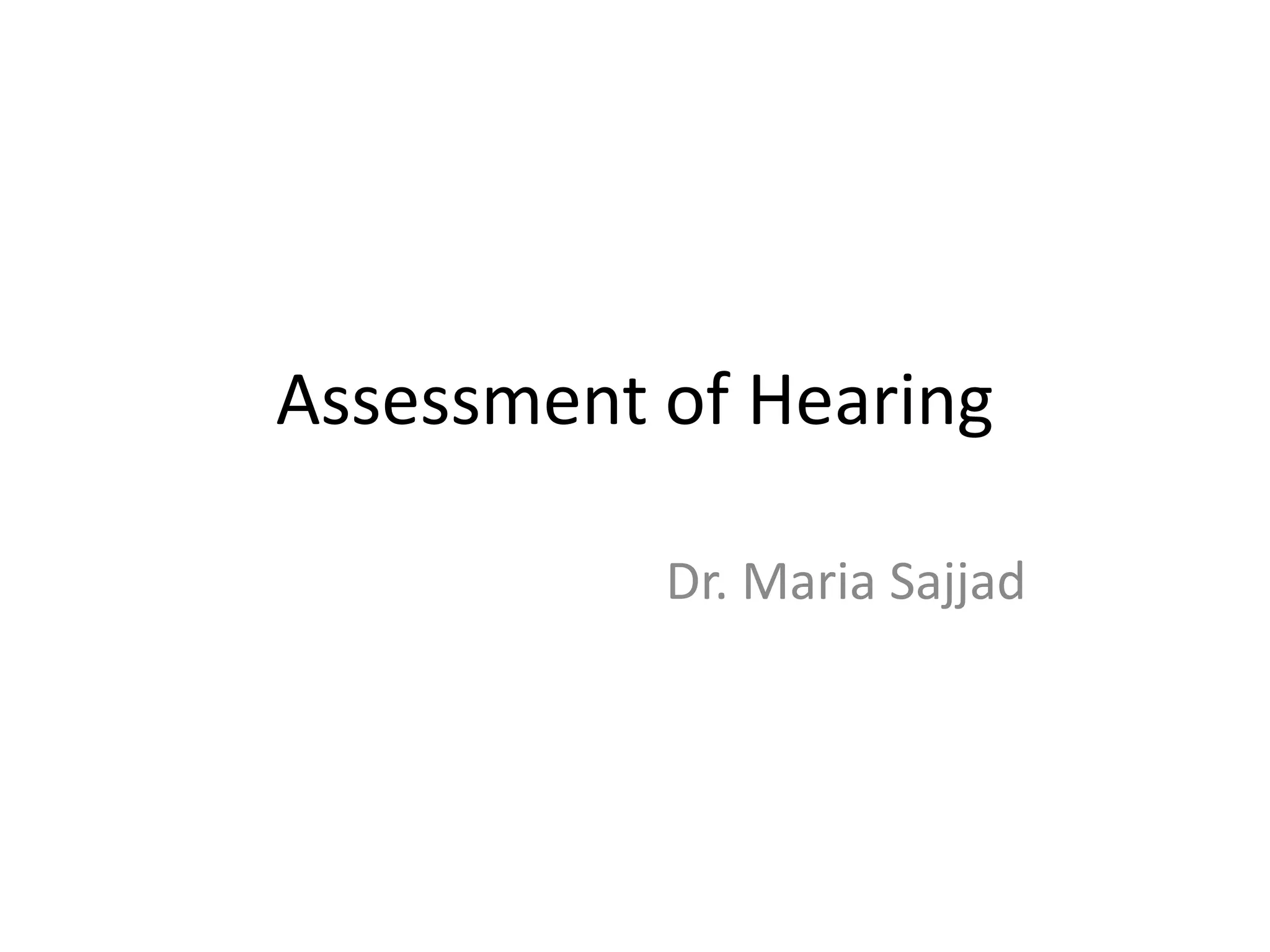 Assessment of hearing | PPTX