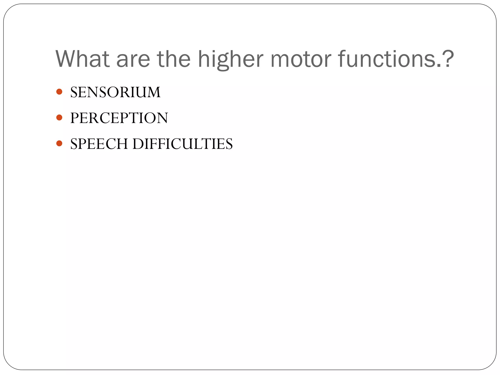 Assessment of higher motor functions | PPTX