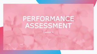 ASSESSMENT OF LEARNING 2 PERFORMANCE ASSESSMENT Lesson 4.pptx