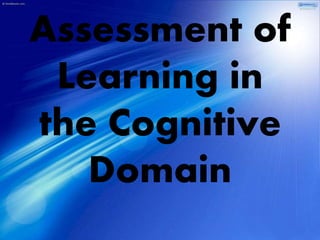 Assessment of learning in the cognitive domain | PPTX