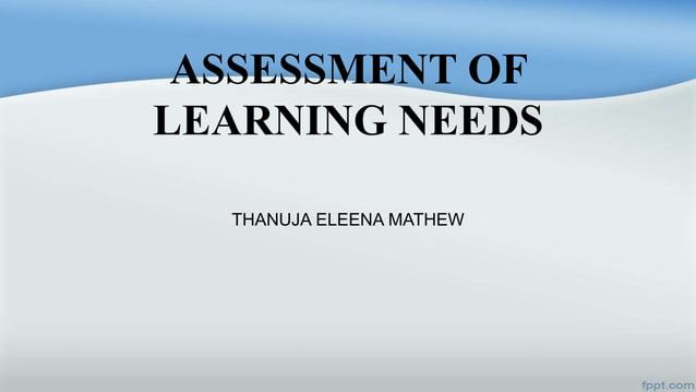 Assessment of learning needs | PPTX