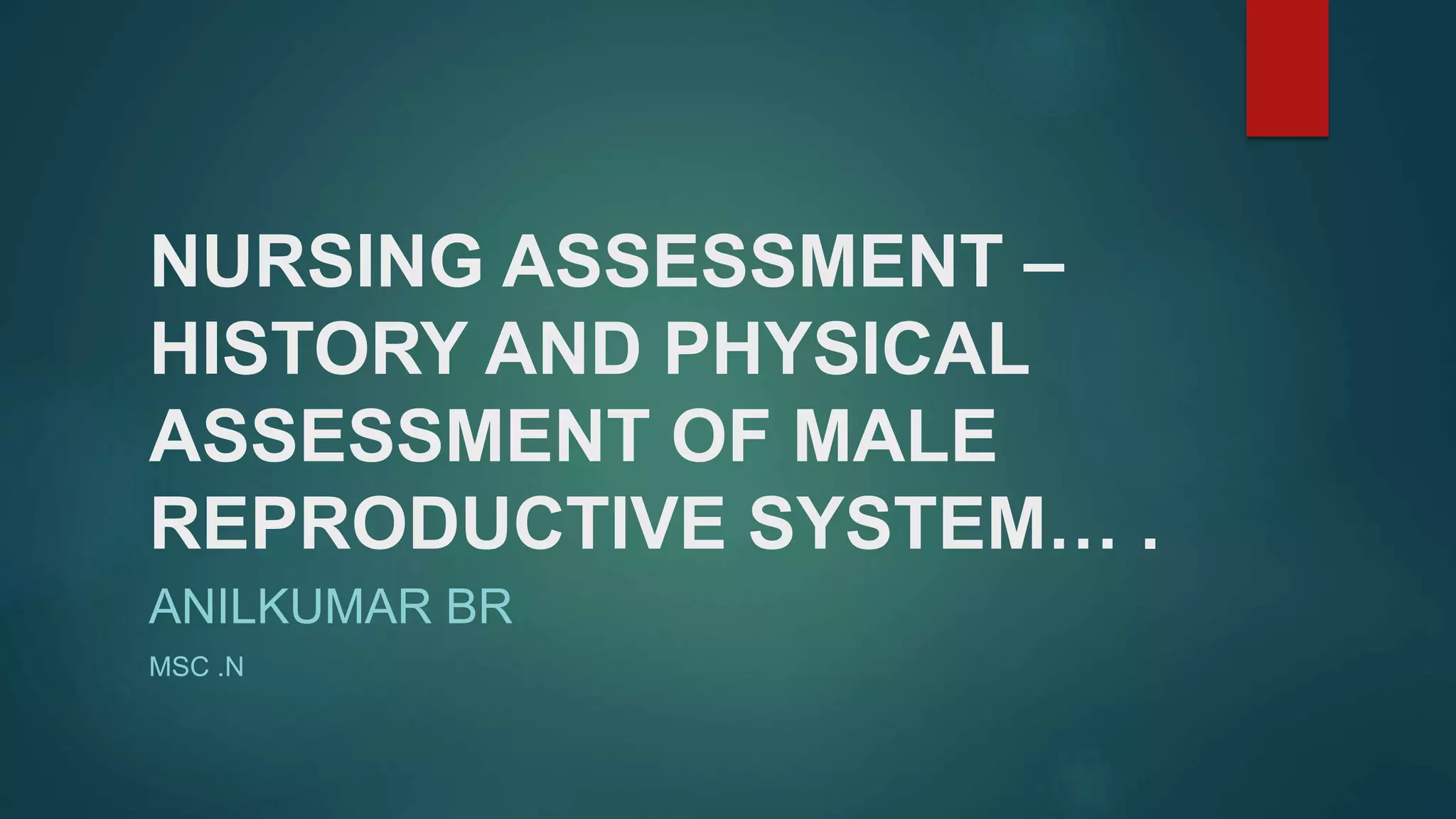 NURSING ASSESSMENT – HISTORY AND PHYSICAL ASSESSMENT OF MALE ...